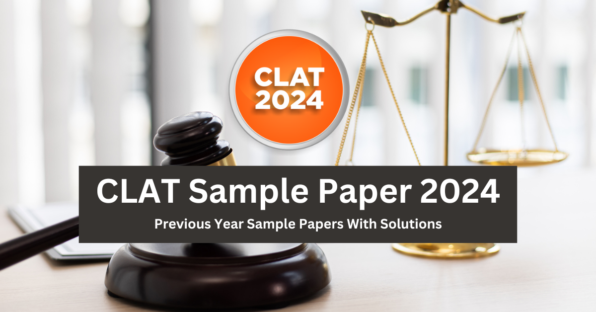 CLAT Sample Paper 2024 PDF, Previous Year Sample Papers With Solutions ...